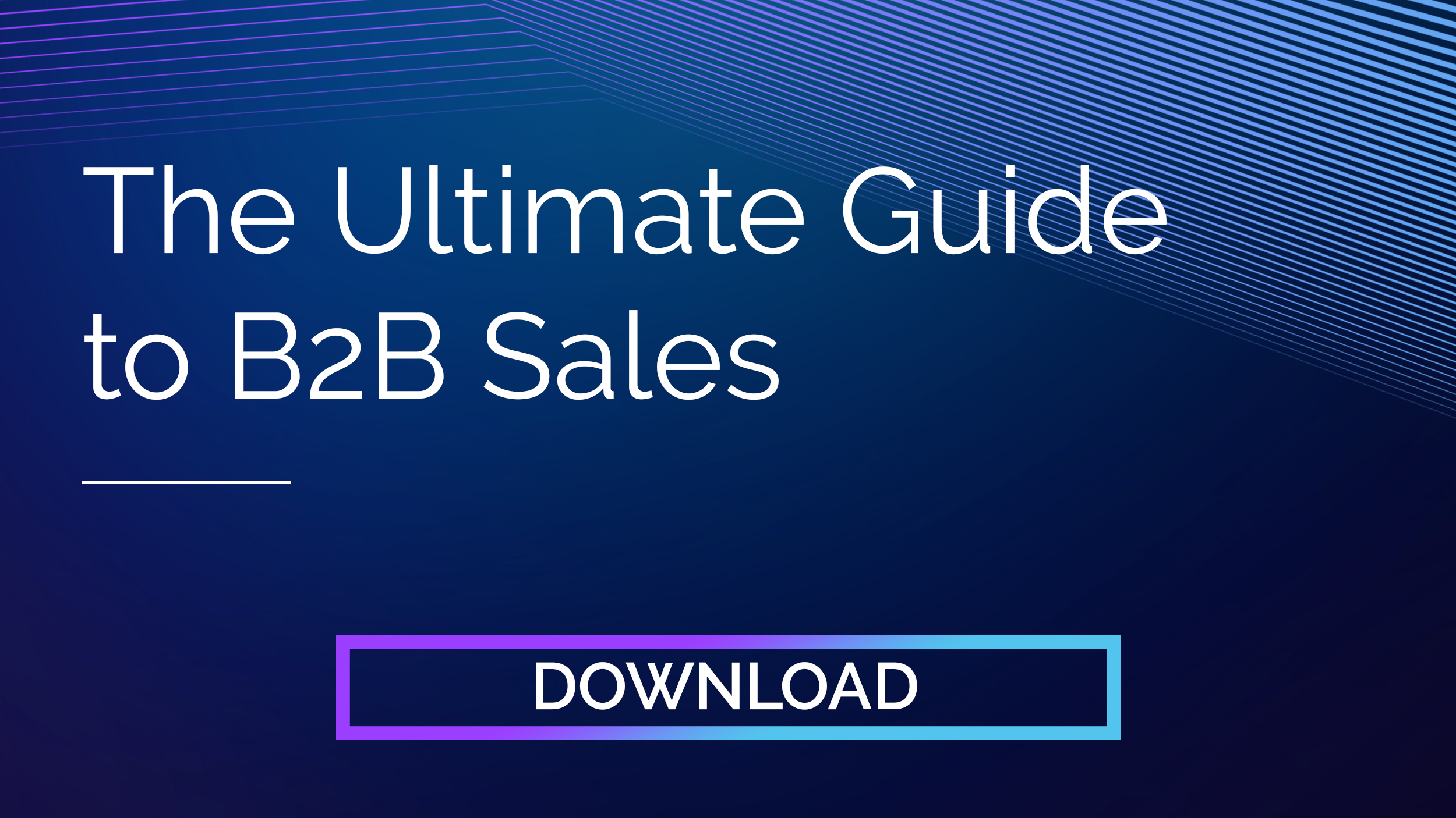 The Guide to Business-to-Business (B2B) Sales - ClearThink Capital
