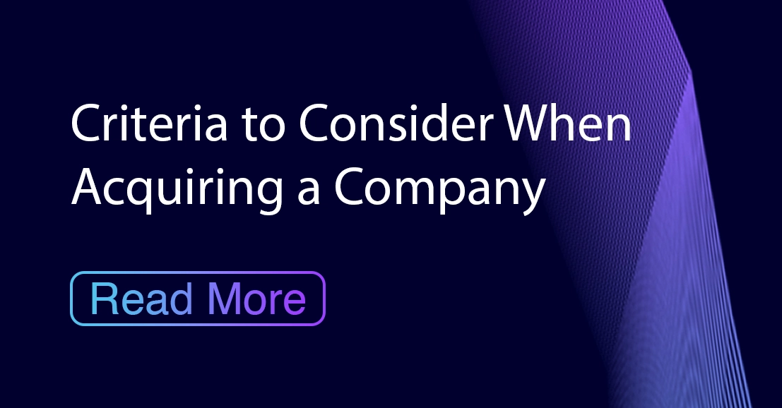 Criteria to Consider When Acquiring a Company - ClearThink Capital